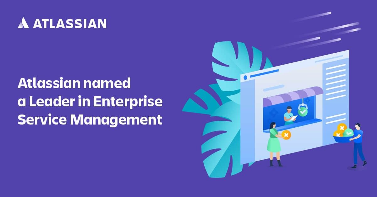 Atlassian named a leader in ESM - Work Life by Atlassian