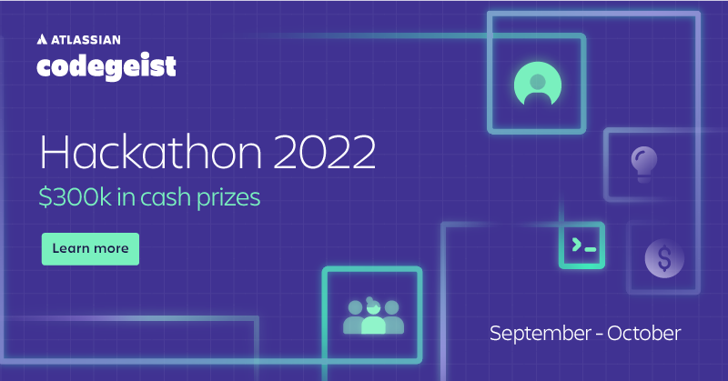 Forge the Future of Teamwork — Codegeist 2022 is Live!